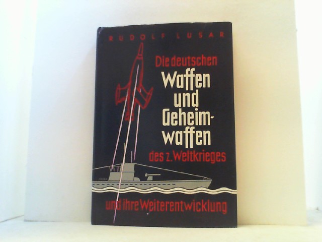 Die deutschen Waffen und Geheimwaffen des 2. Weltkrieges und ihre ...