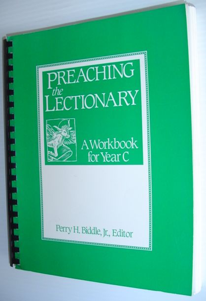 Preaching the Lectionary : A Workbook for Year C by Biddle, Perry H ...