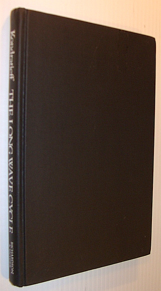 The Long Wave Cycle by Kondratieff, Nikolai; Daniels, Guy (translator ...