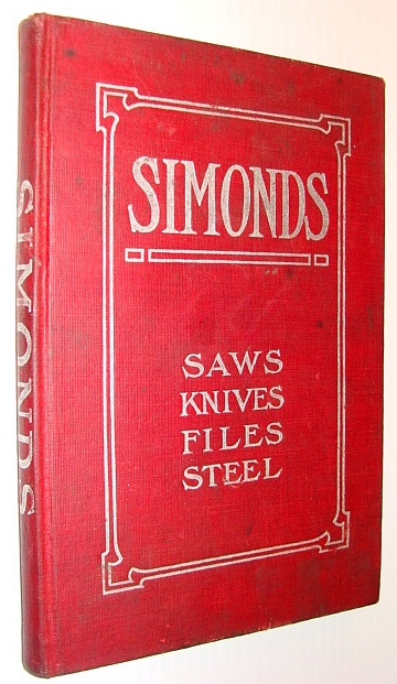 Simonds - Saws, Knives, Files, Steel: Pacific Coast Edition, Number 18 (Eighteen) by Simonds ...