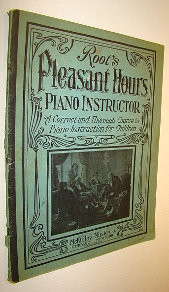 Root's Pleasant Hours Piano Instructor - A Correct and Thorough Course ...