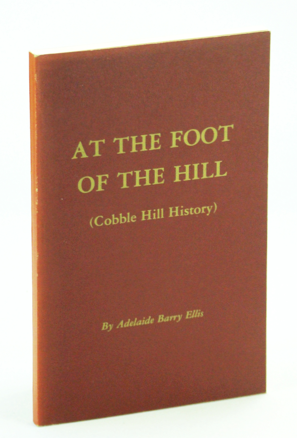 At the Foot of the Hill [Local History of Cobble Hill, British Columbia ...