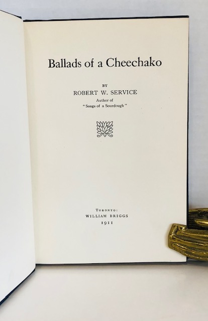 Ballads of a Cheechako by Service, Robert W.: Near Fine Hardcover (1911 ...