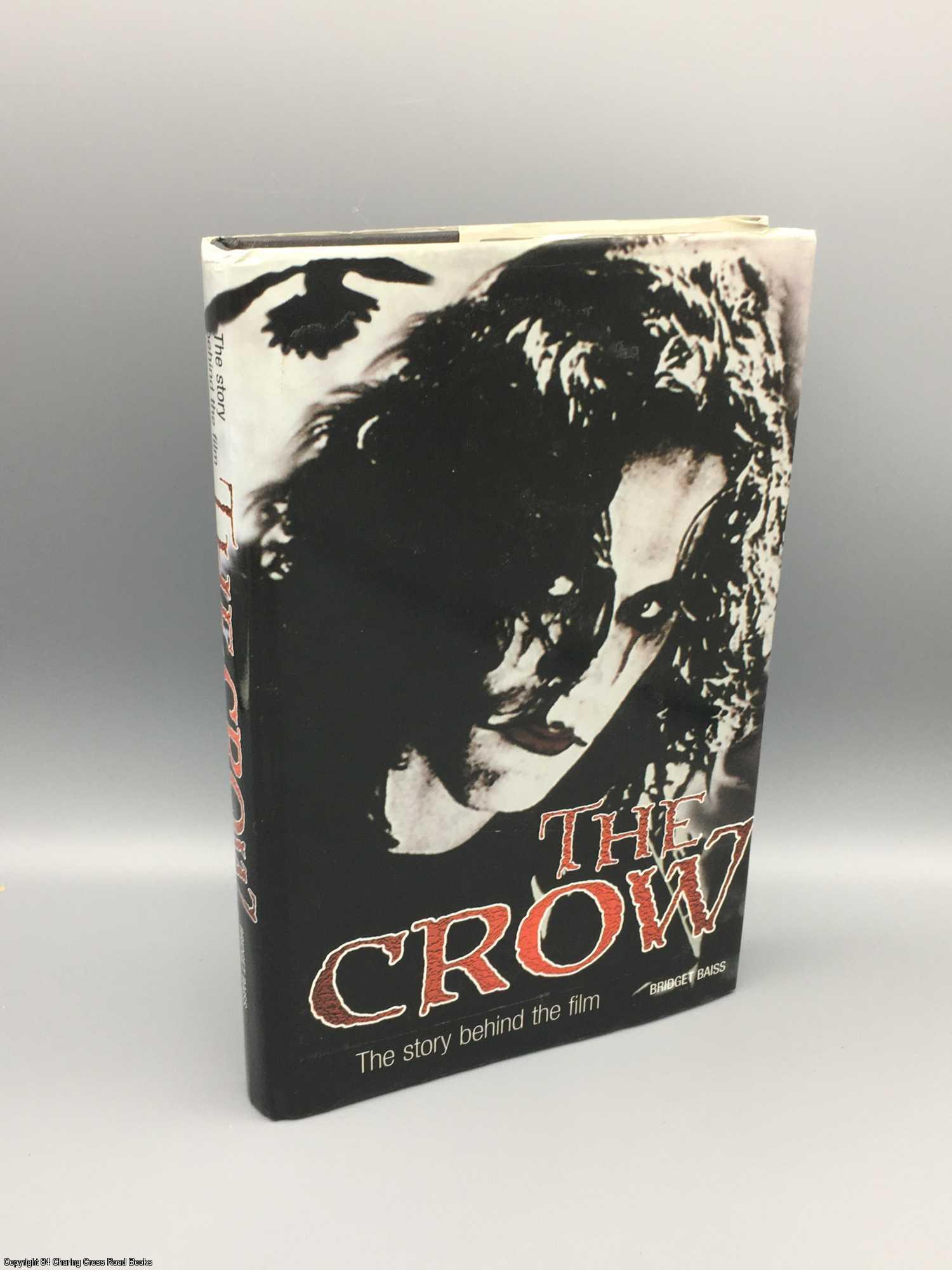 The Crow: The Story Behind the Film von Baiss, Bridget: Very Good ...