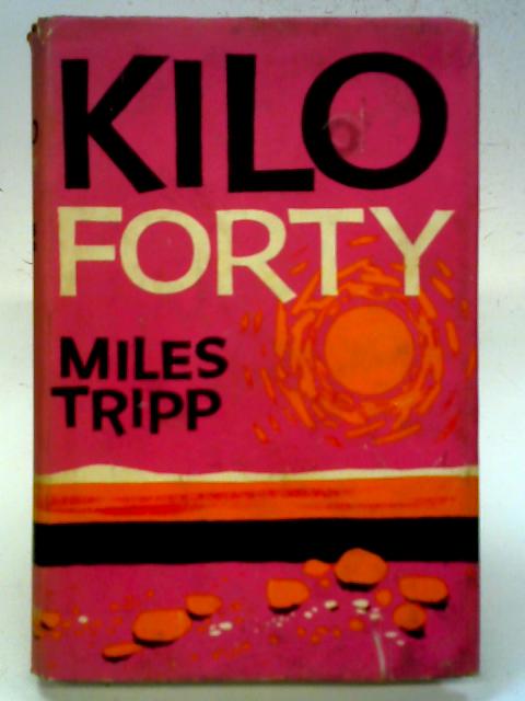 Kilo Forty by Miles Tripp: Good (1963) | World of Rare Books