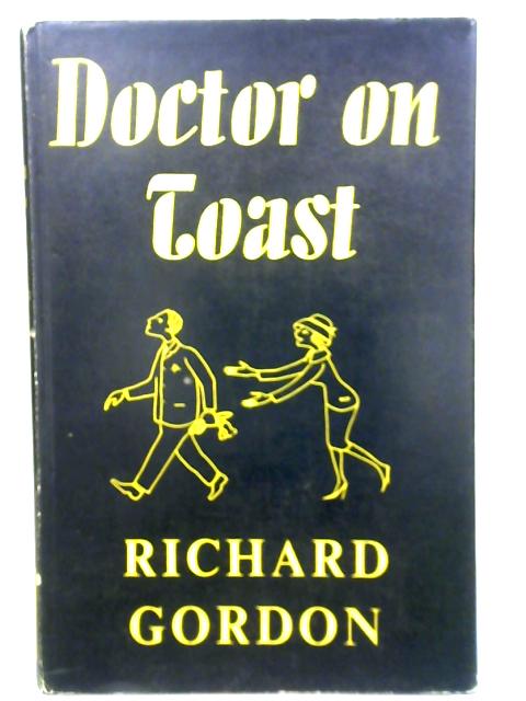 Doctor on Toast by Richard Gordon QC: Good (1961) | World of Rare Books