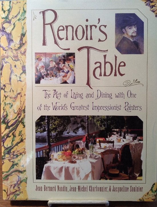 Renoir's Table: The Art of Living and Dining With One of the World's ...