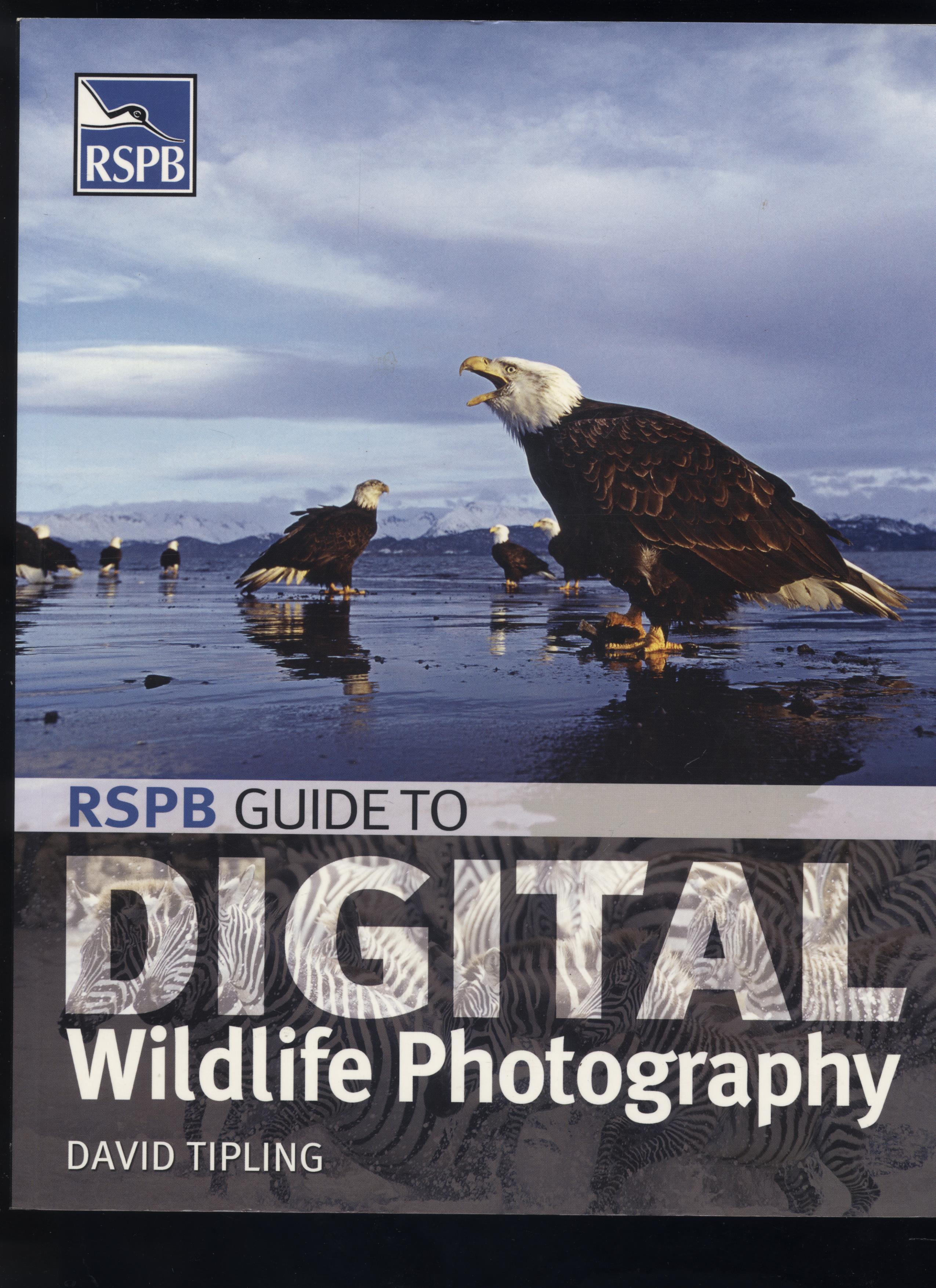 RSPB Guide to Digital Wildlife Photography by Tipling, David: Fine Soft ...
