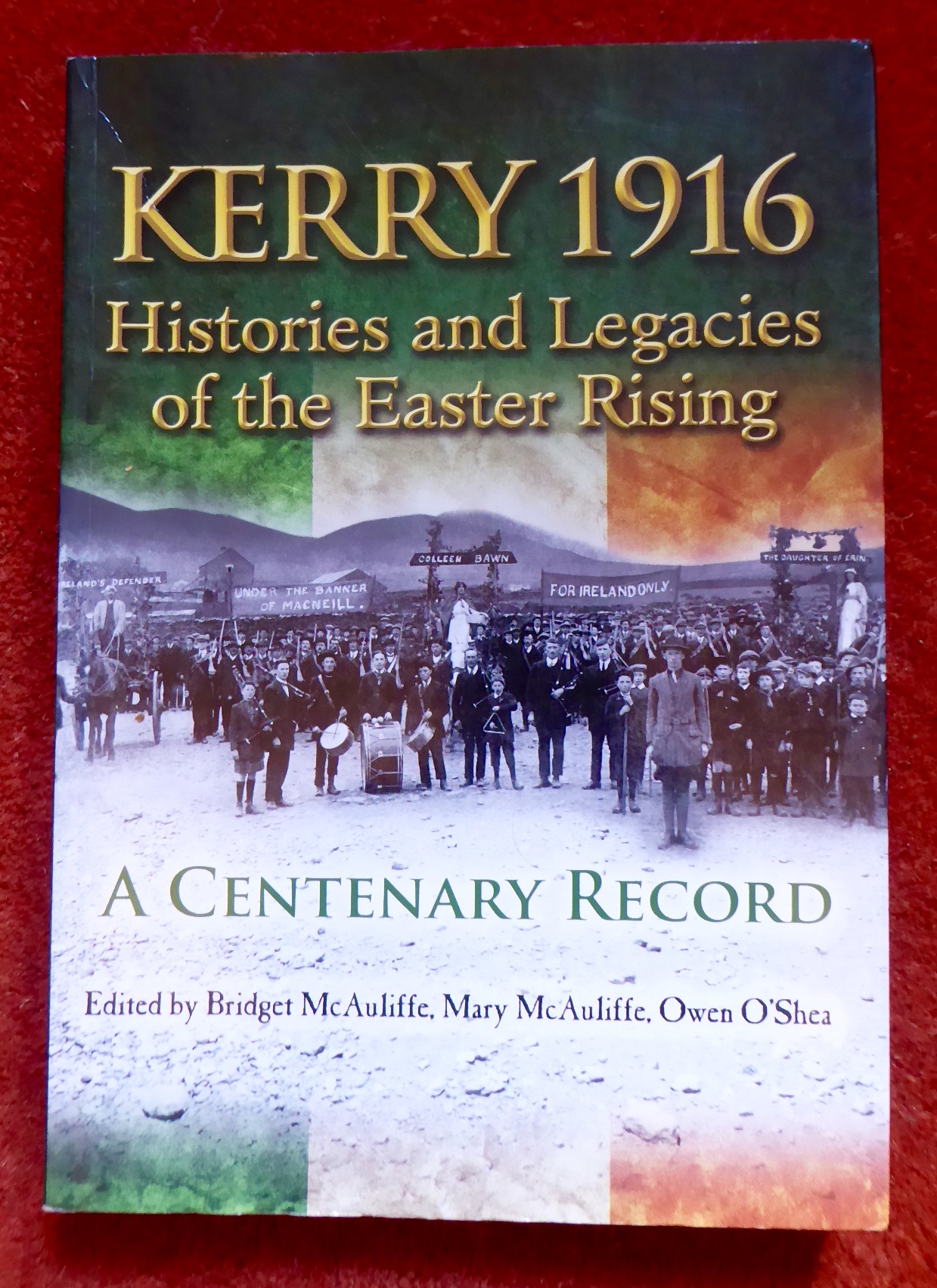 Kerry 1916: Histories and Legacies of the Easter Rising 1916: A ...