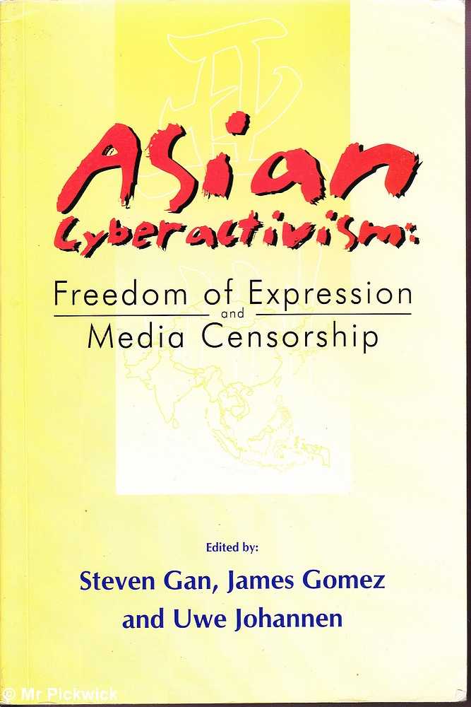 Asian Cyberactivism: Freedom of Expression and Media Censorship by Gan ...