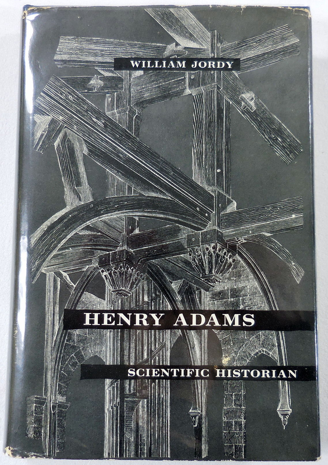 Henry Adams: Scientific Historian by Jordy, William H.: Very Good ...