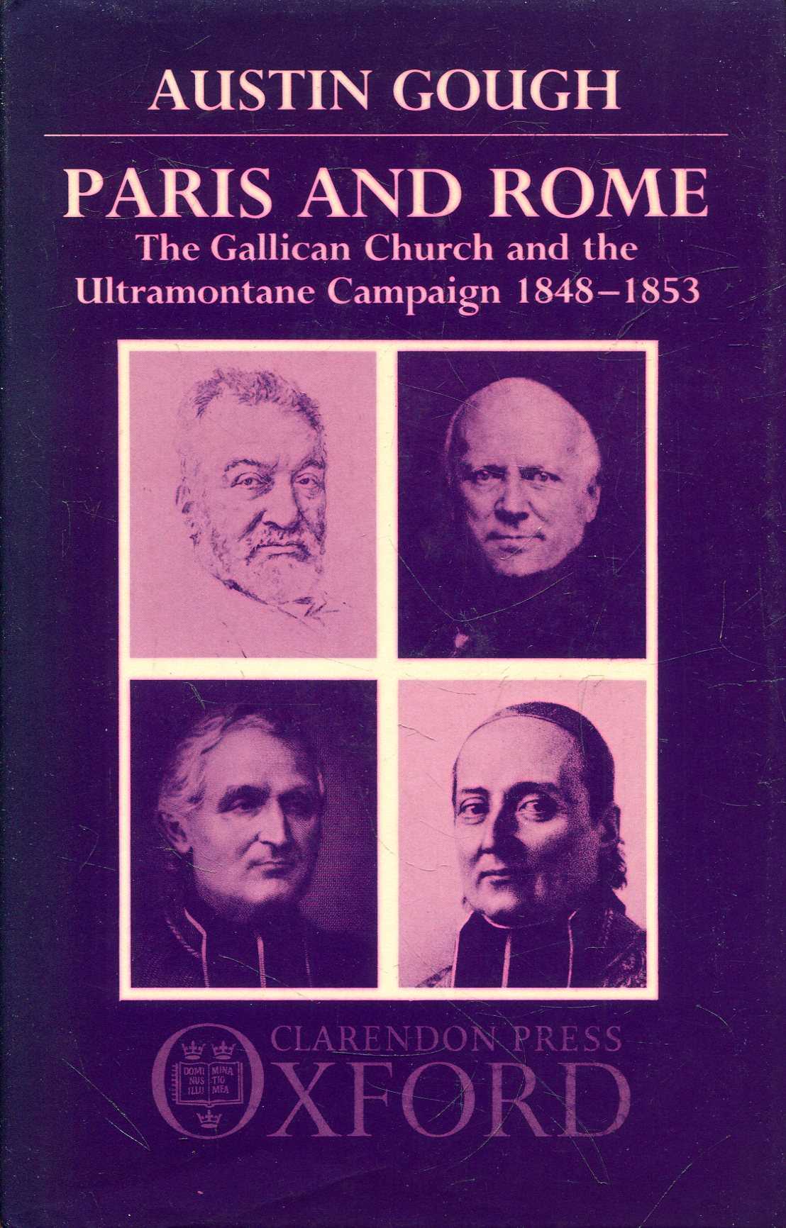 Paris and Rome: The Gallican Church and the Ultramontane Campaign 1848 ...
