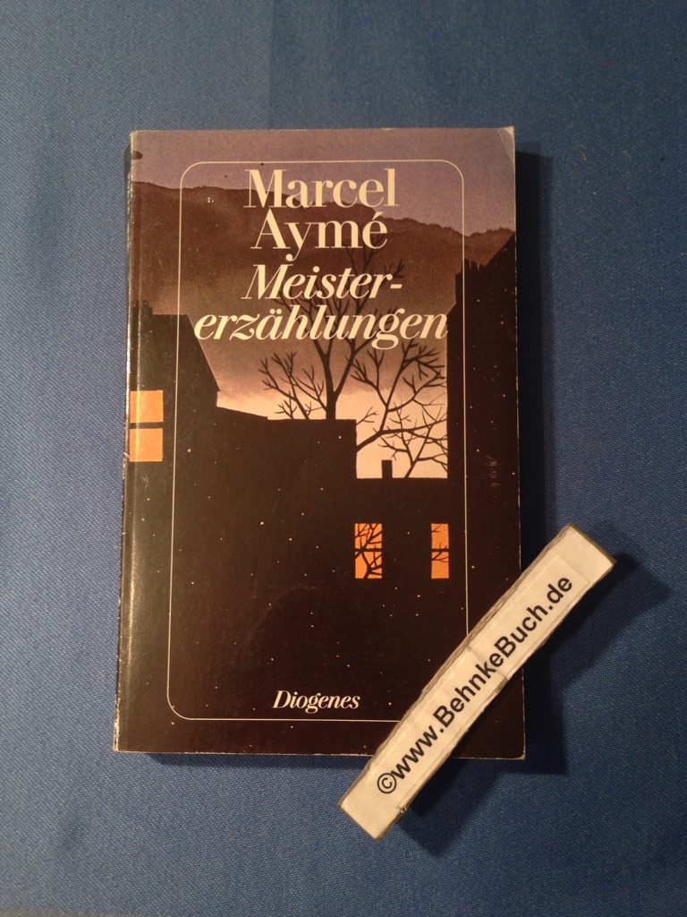 Meistererzählungen. Aus d. Franz. von Hildegard Fuchs u. Gertrud ...