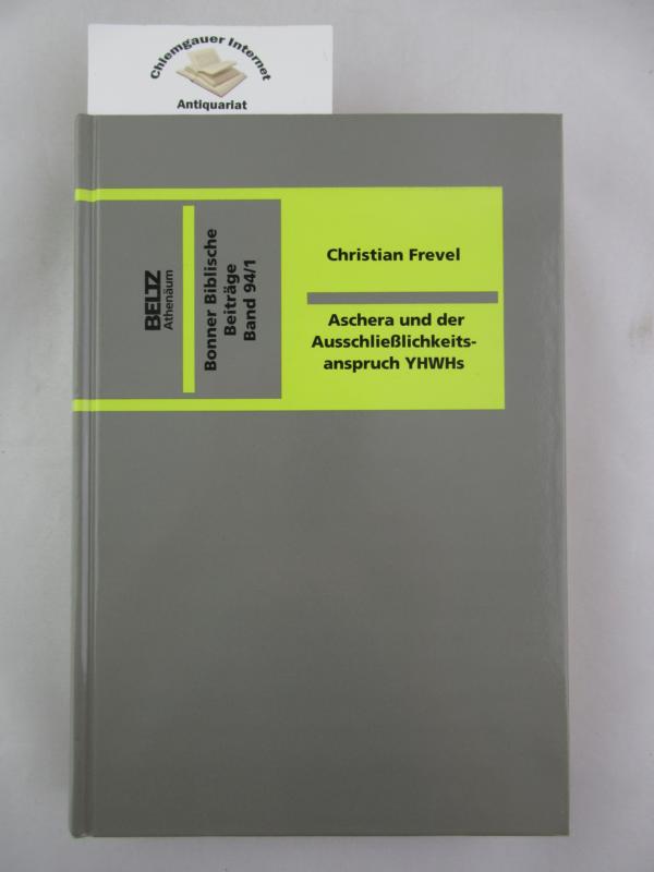Aschera und der Ausschliesslichkeitsanspruch YHWHs : Beiträge zu ...