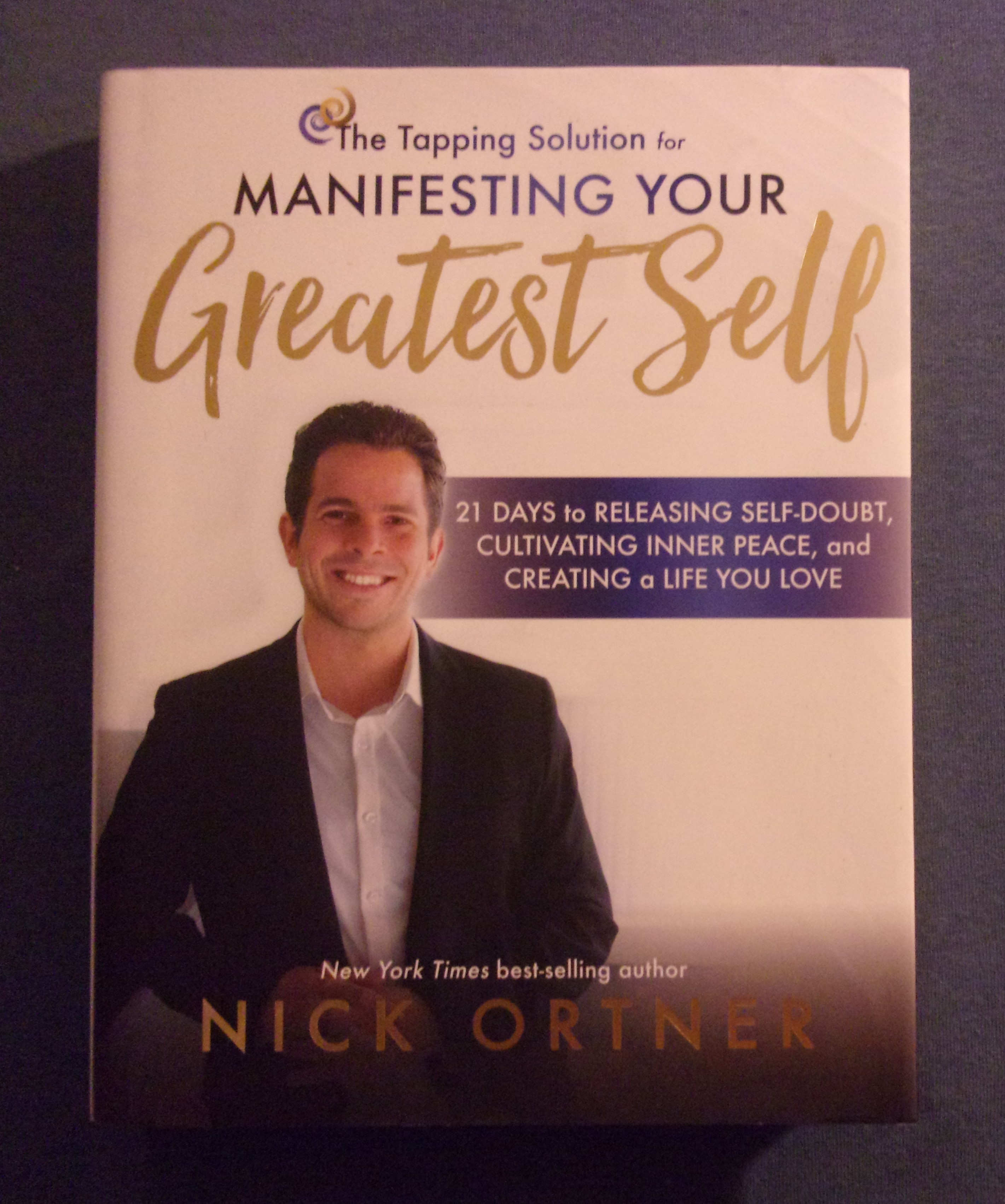 The Tapping Solution for Manifesting Your Greatest Self: 21 Days to ...