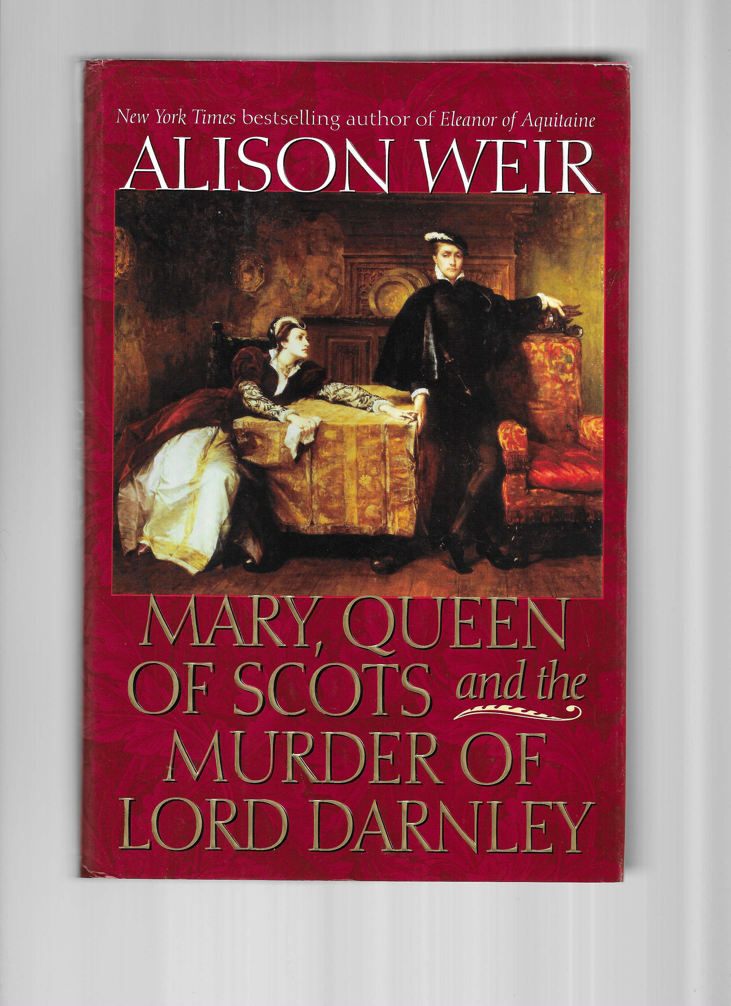 MARY, QUEEN OF SCOTS AND THE MURDER OF LORD DARNLEY by Weir, Alison ...