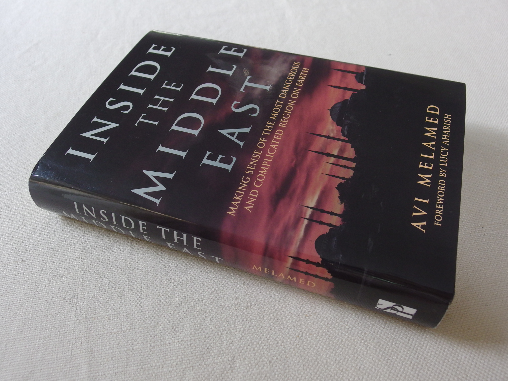 Inside the Middle East: Making Sense of the Most Dangerous and ... Inside the Middle East: Making Sense of the Most Dangerous and ...