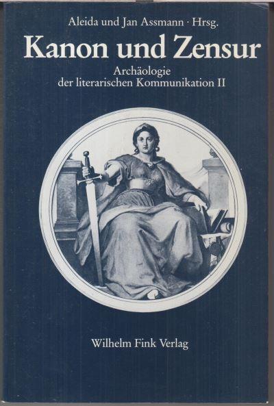 Kanon und Zensur. Beiträge zur Archäologie der literarischen ...