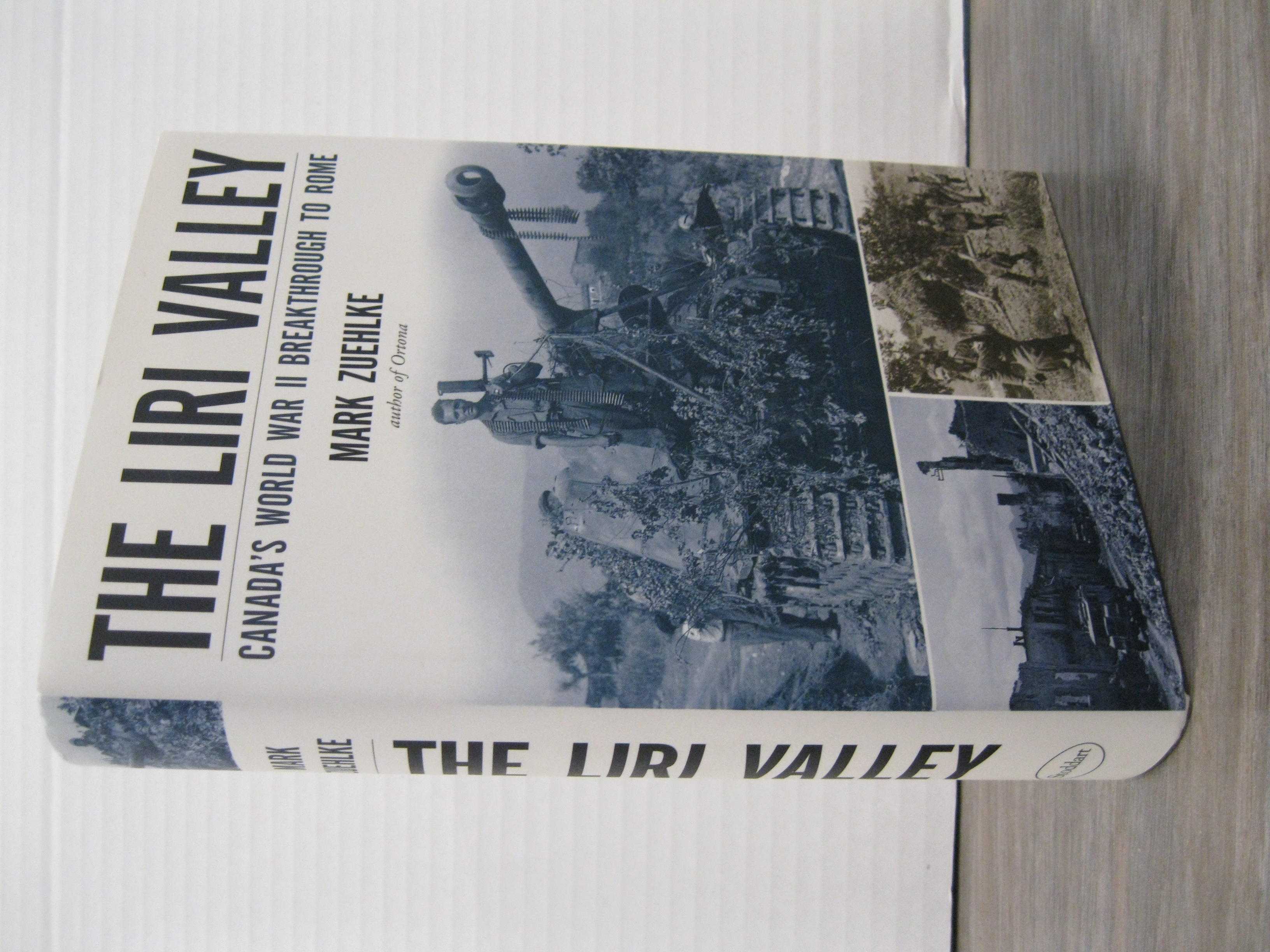 THE LIRI VALLEY CANADA'S WORLD WAR II BREAKTHROUGH TO ROME **SIGNED BY ...