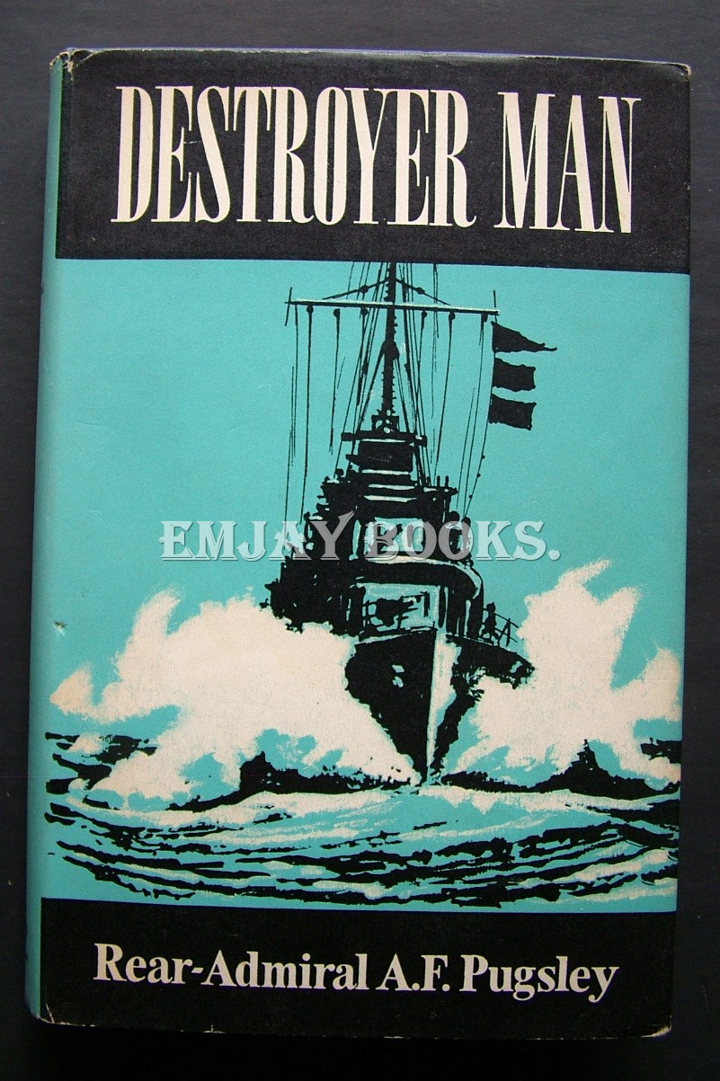 Destroyer Man. by Pugsley, Rear-Admiral A. F.: Very Good Hardcover ...
