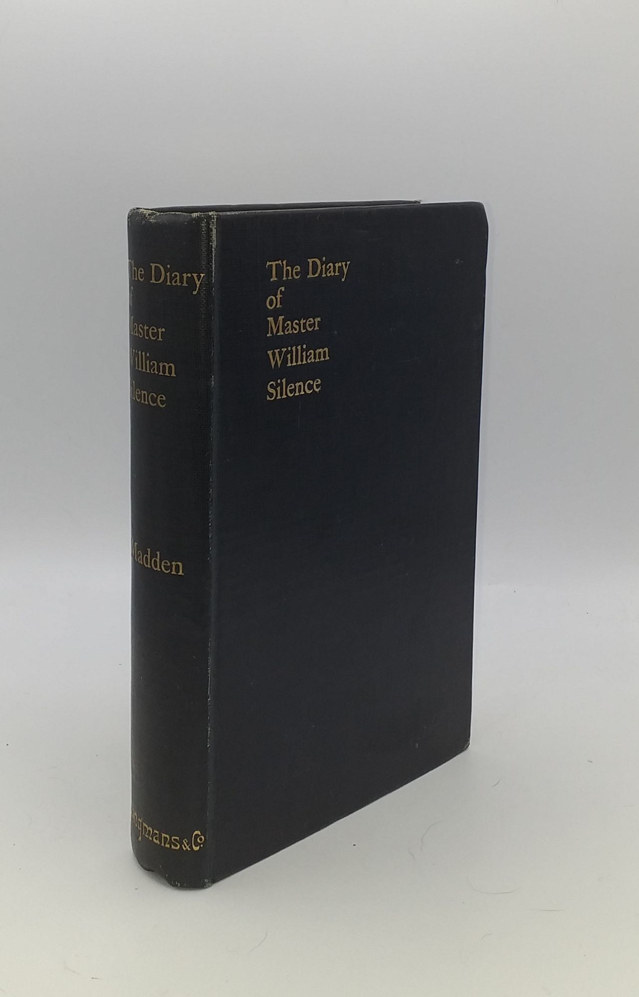 THE DIARY OF MASTER WILLIAM SILENCE A Study of Shakespeare and of ...