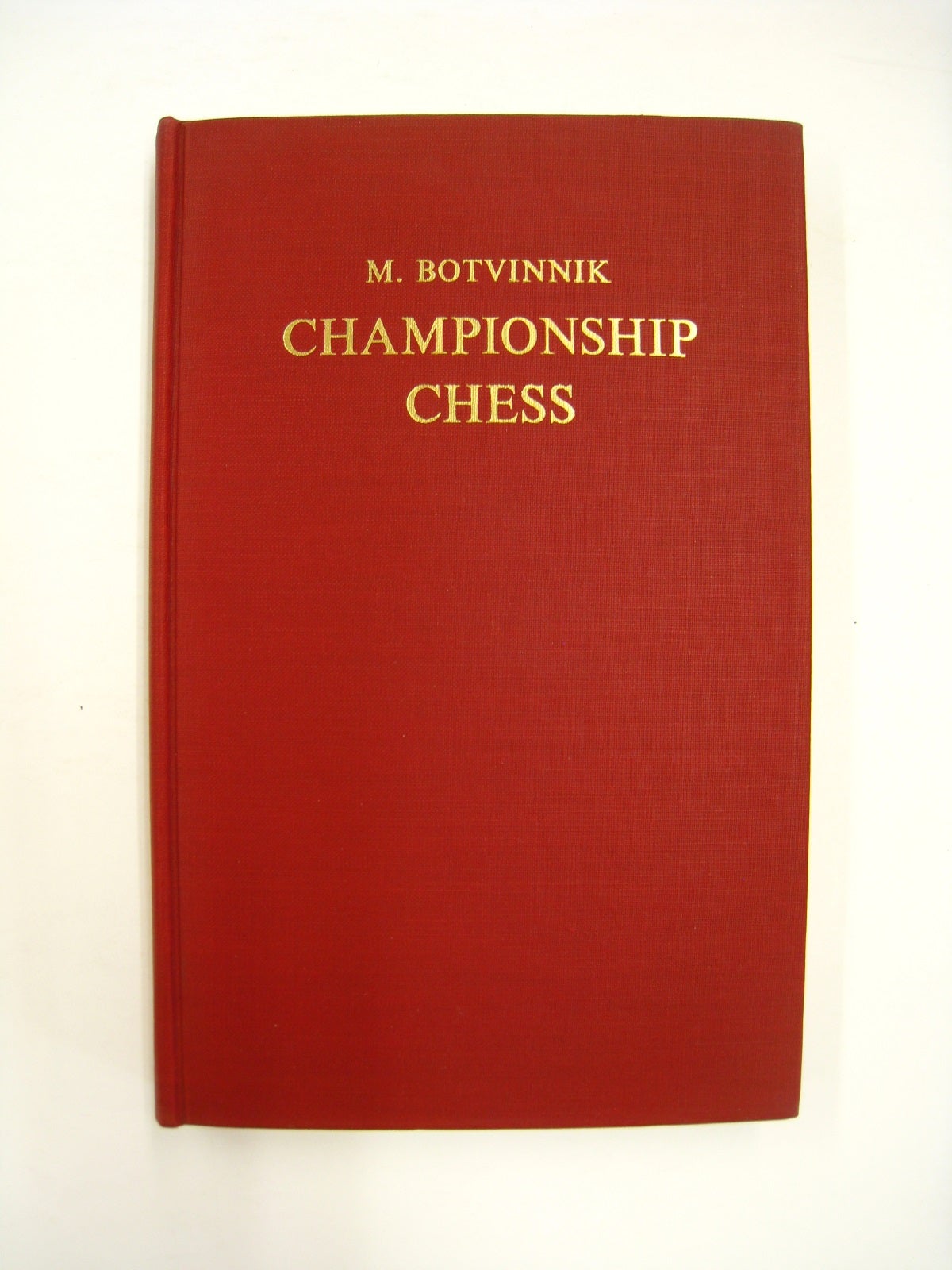 Championship Chess; Match Tournament for the Absolute Chess ...