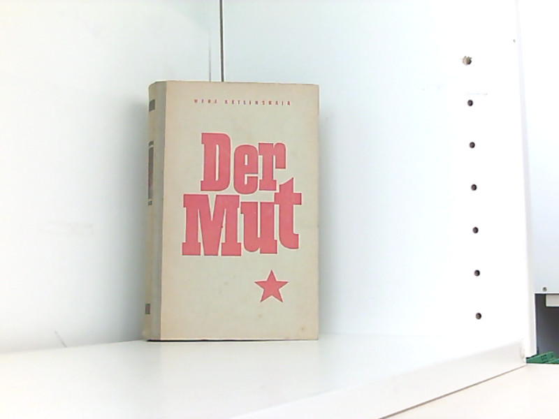 Wera Ketlinskaja: Der Mut by Ketlinskaja, W.:: Gut Gebundene Ausgabe ...