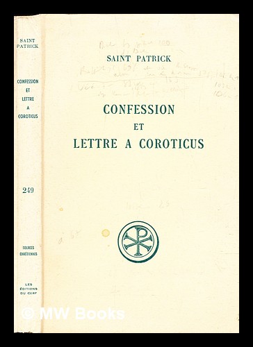 Confession : Lettre à Coroticus / Saint Patrick ; introduction, texte ...