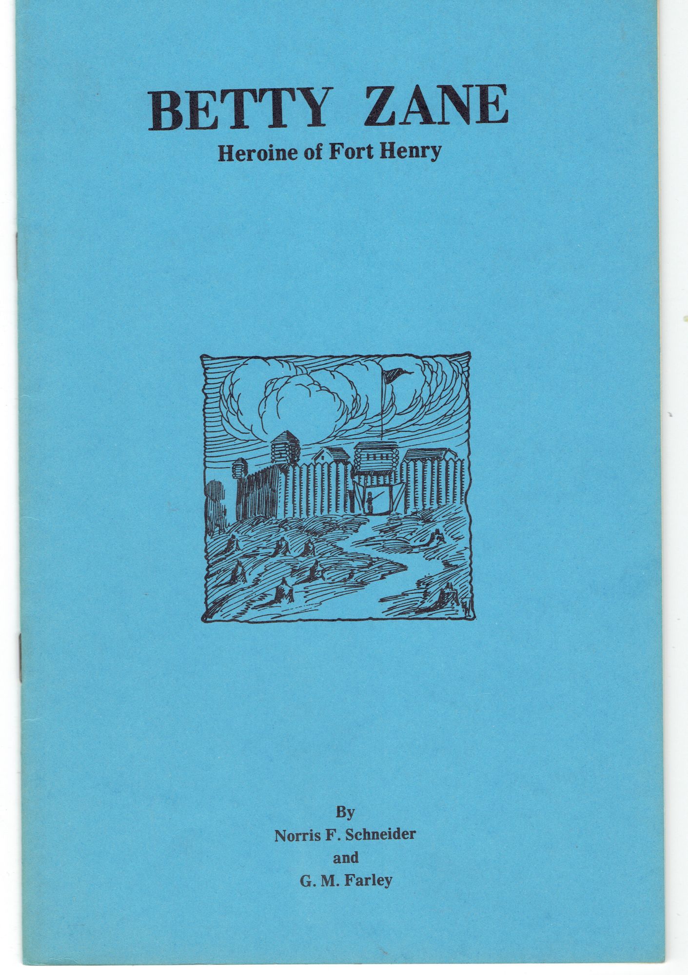 Betty Zane: Heroine of Fort Henry de Schneider, Norris F. and G. M ...