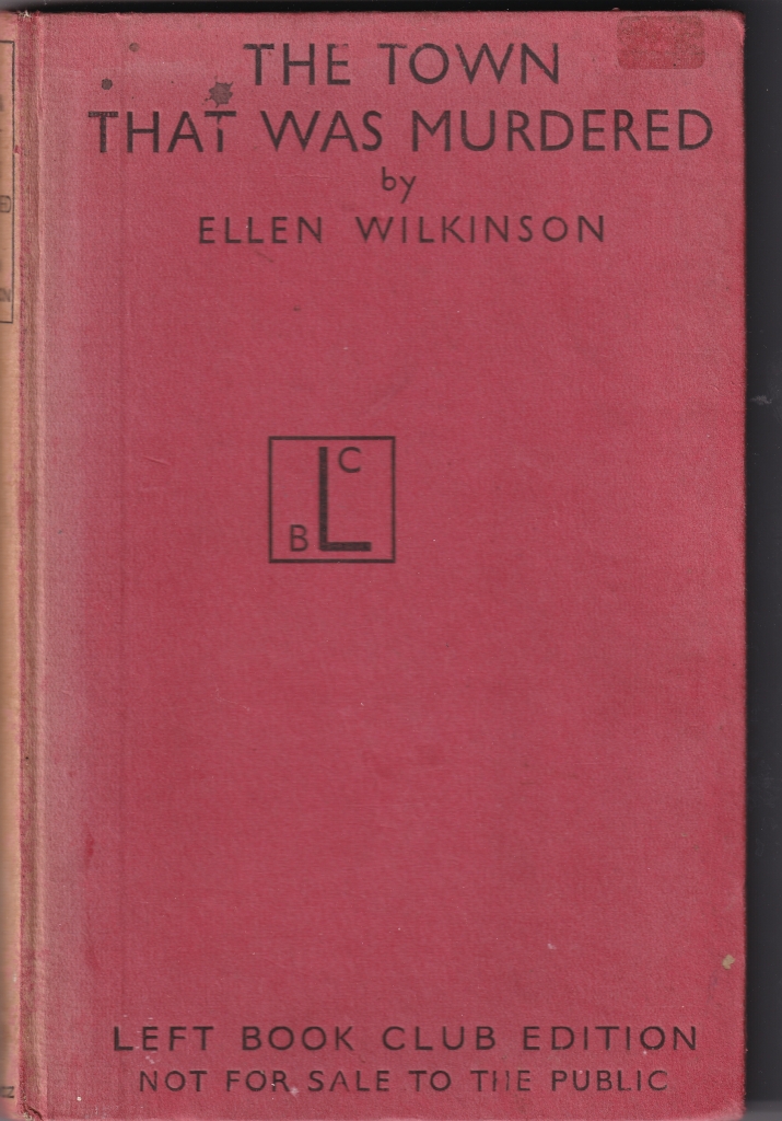 The Town that was Murdered; The Life-story of Jarrow de Wilkinson ...