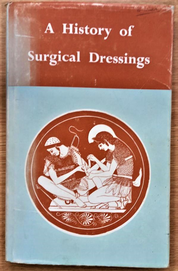 A HISTORY OF SURGICAL DRESSINGS by BISHOP, W.J.: Fine Hardcover (1959 ...