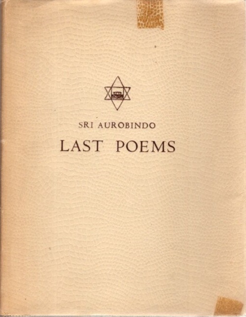 LAST POEMS by Aurobindo, Sri: (1952) First edition. | By The Way Books