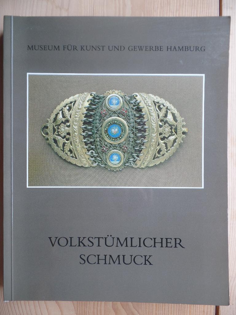 Volkstümlicher Schmuck. Kataloge des Museums für Kunst und Gewerbe ...