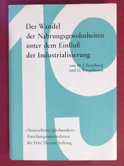 Der Wandel der Nahrungsgewohnheiten unter dem Einfluß [Einfluss] der ...