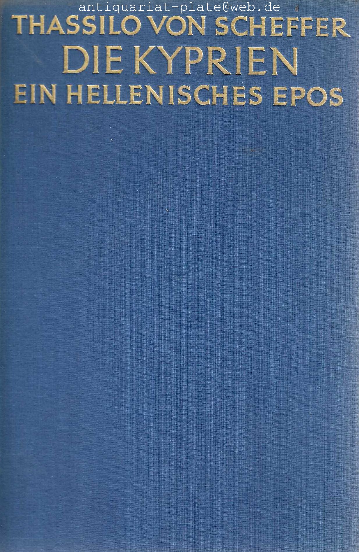 Die Kyprien. Ein Hellenisches Epos in zwölf Gesängen. Neu geschaffen ...