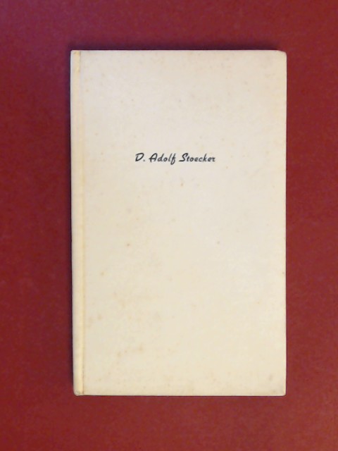 Adolf Stoecker : ein deutscher Prophet. Band 22 aus der Reihe "Menschen ...