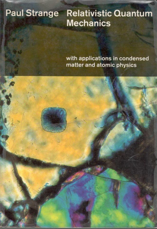 RELATIVISTIC QUANTUM MECHANICS. With applications in condensed matter ...