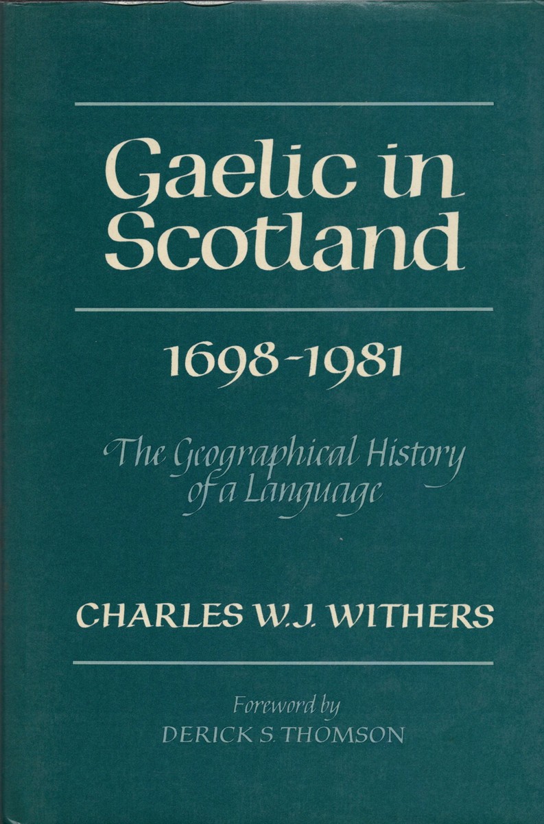Gaelic in Scotland, 1698-1981: The Geographical History of a Language ...
