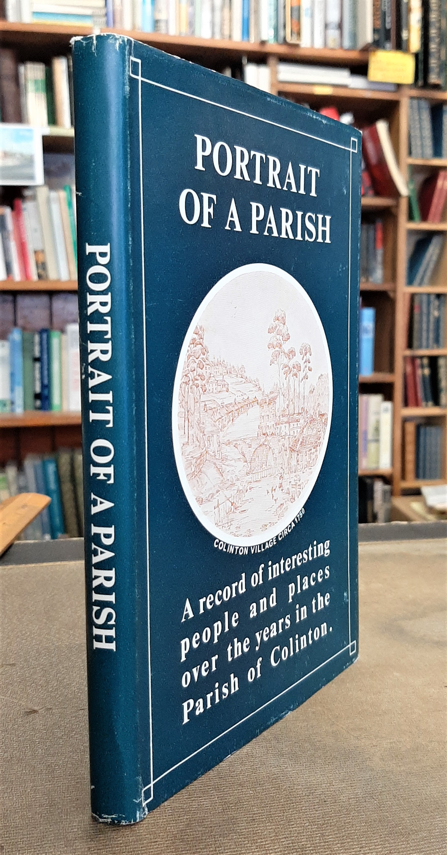 Portrait of a Parish. A record of interesting people and places over ...