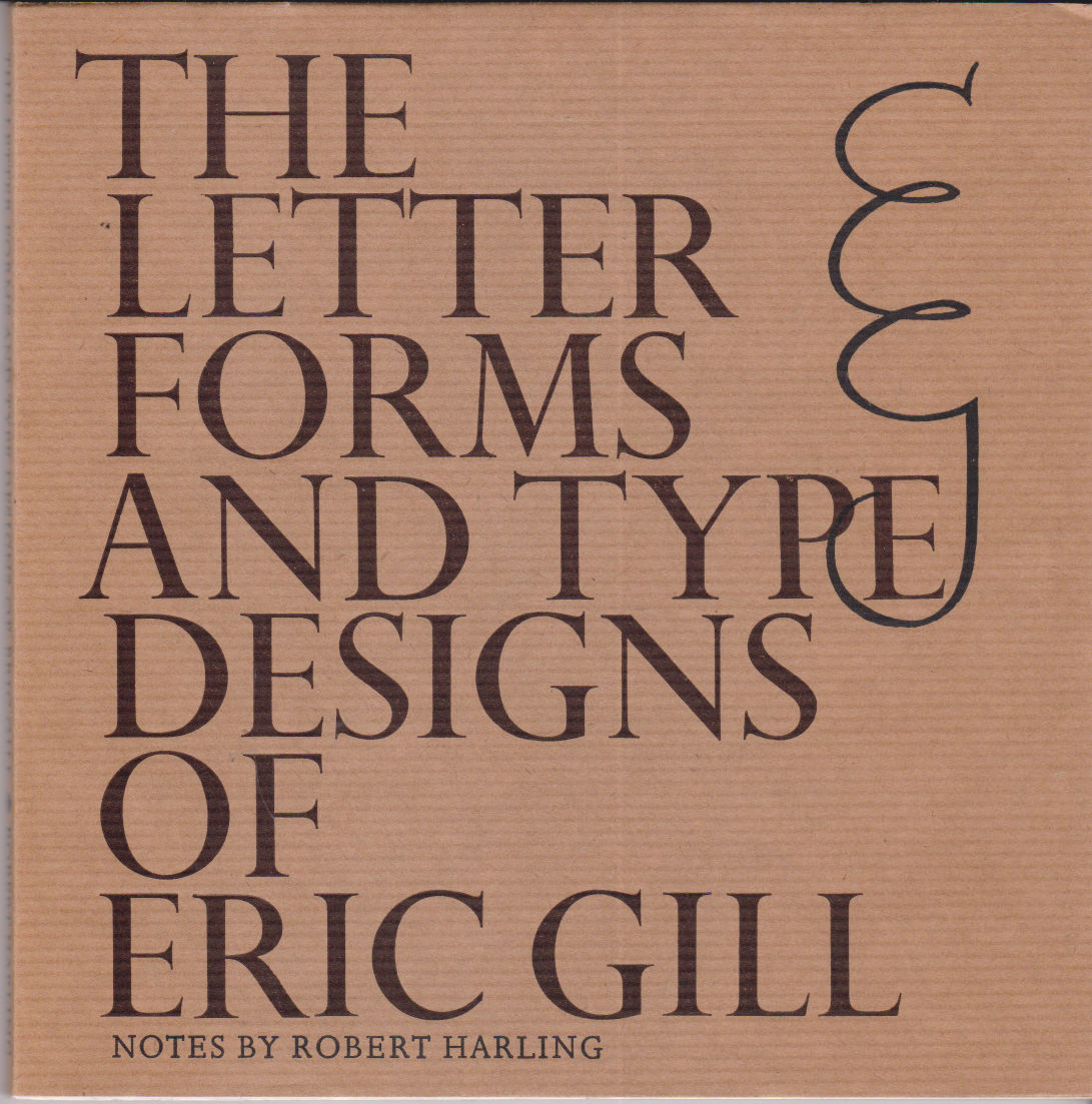 The Letter Forms and Type Designs of Eric Gill by Harling, Robert ...