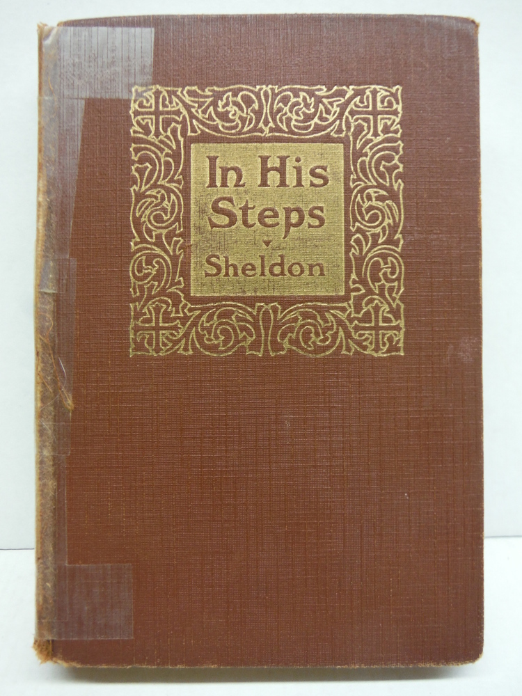In His steps by Charles Monroe Sheldon: Very Good Hardcover inscribed ...