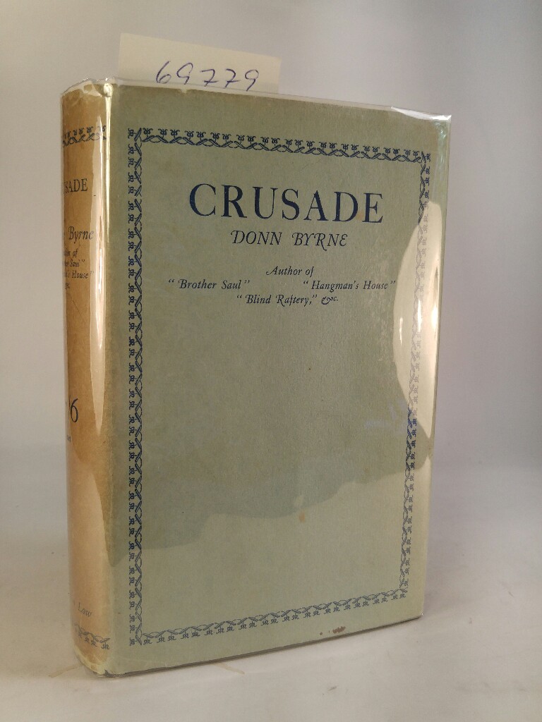 Crusade von Byrne, Donn:: Gut 8° , Leinen (1928) | ANTIQUARIAT Franke ...