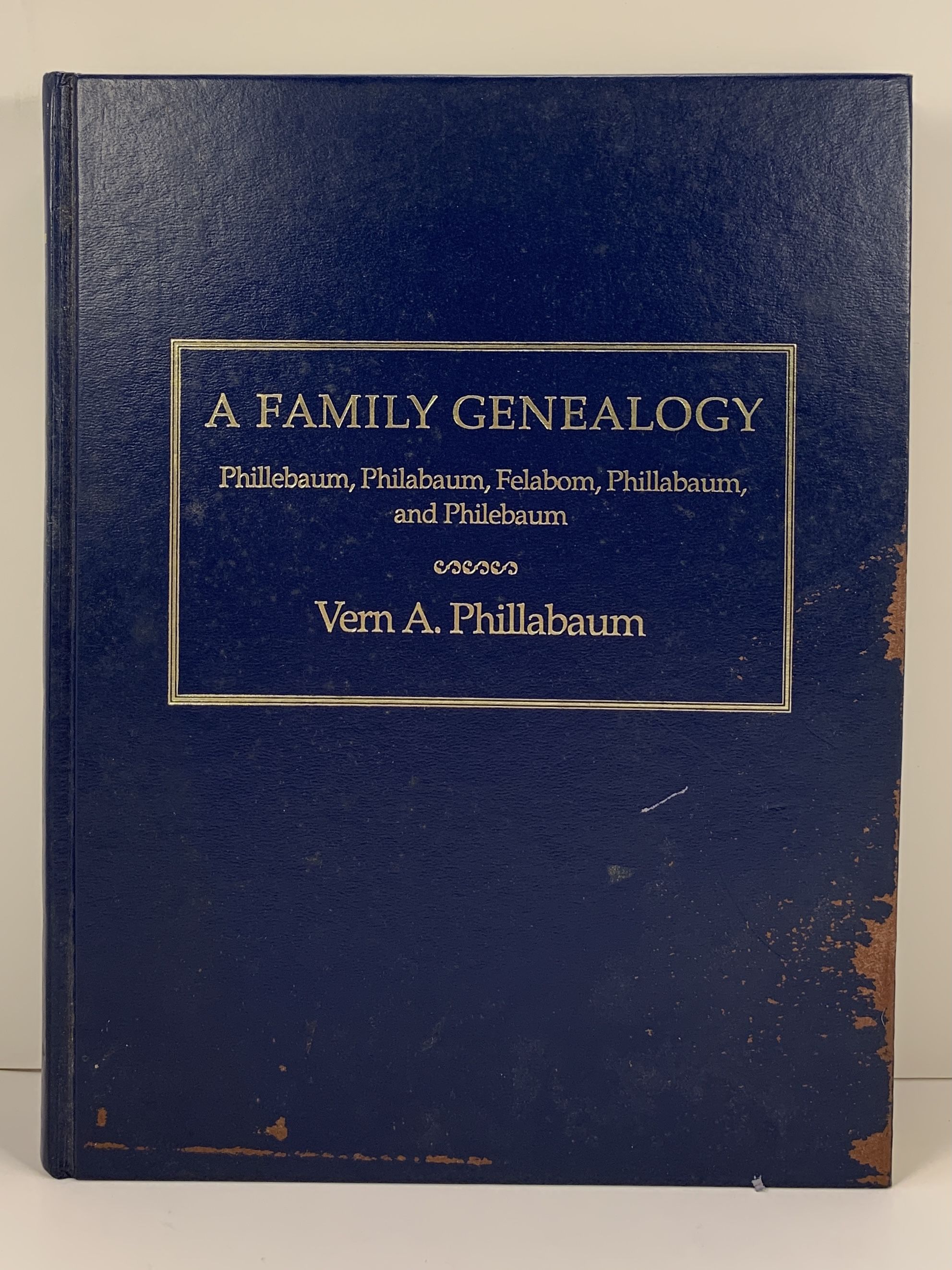 A Family Genealogy Phillebaum, Philabaum, Felabom, Phillsbsum and ...