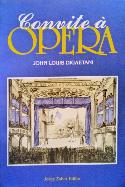CONVITE À ÓPERA. von DIGAETANI. (John Louis): Good Soft Cover ...