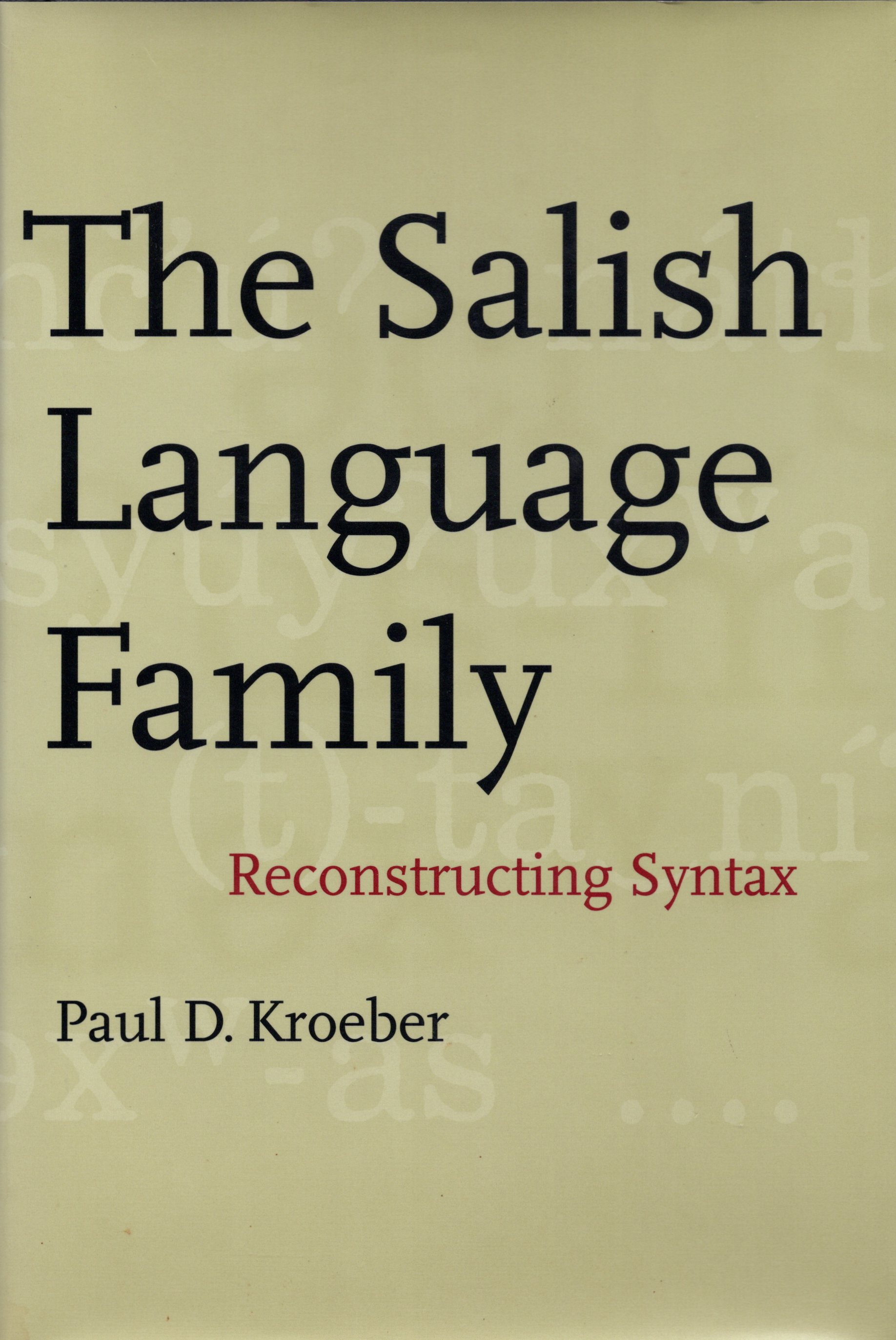The Salish Language Family Reconstructing Syntax by Kroeber, Paul D ...