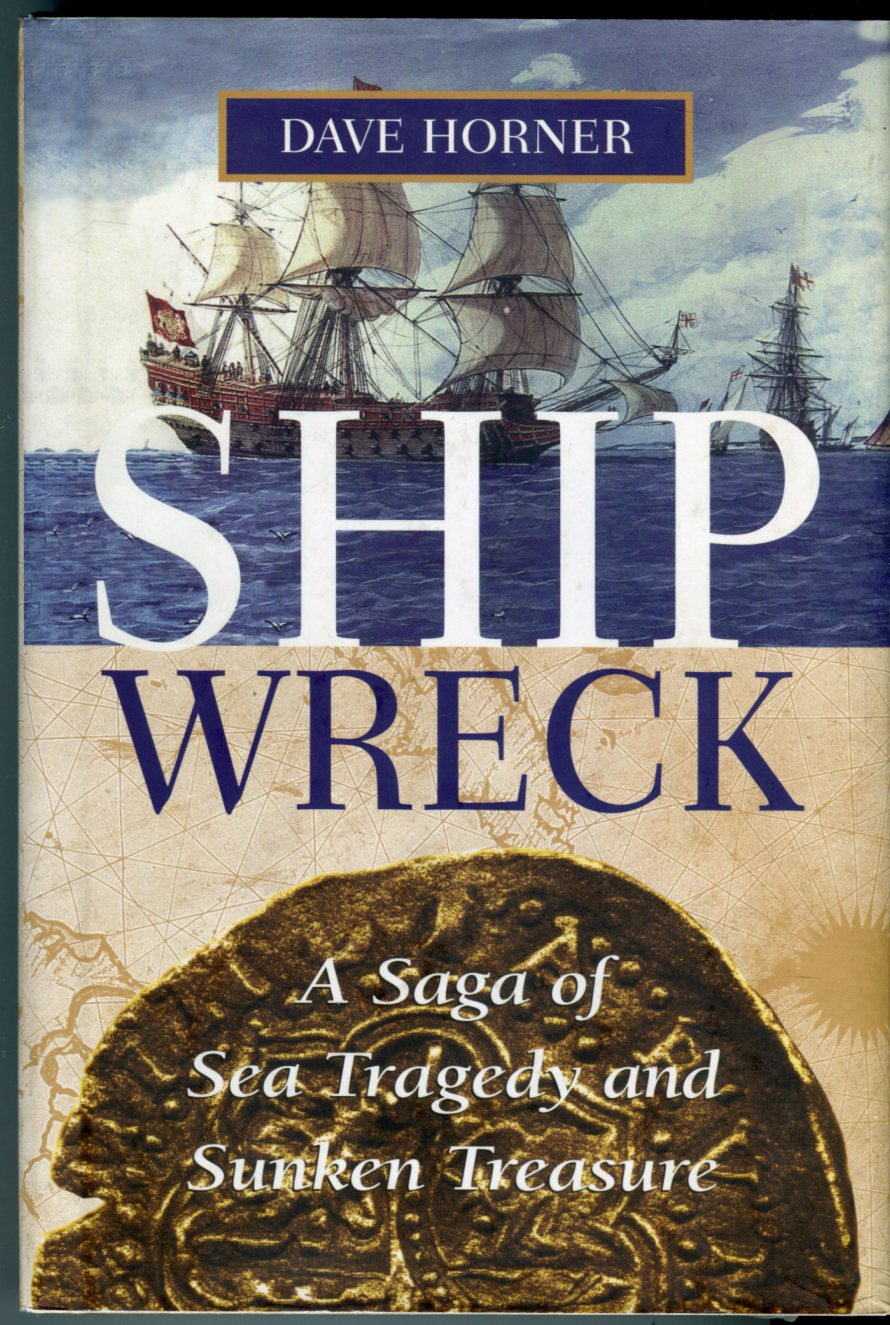 Shipwreck: A Saga of Sea Tragedy and Sunken Treasure by Horner, Dave ...