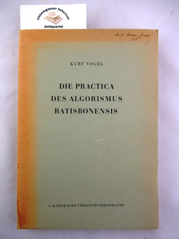 Die Practica des Algorismus Ratisbonensis. Ein Rechenbuch des ...