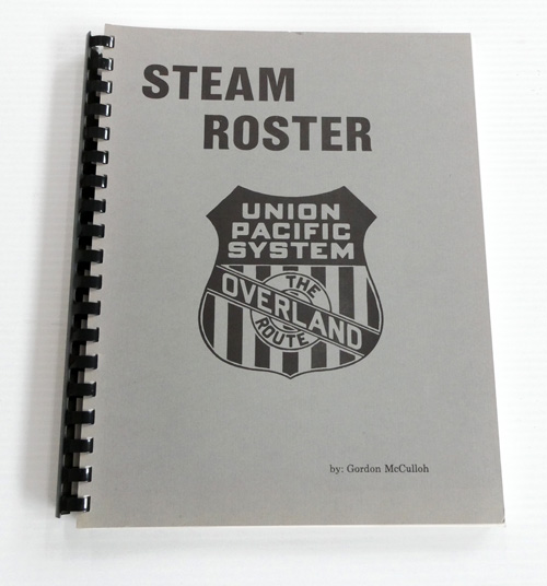 Steam Roster for the Union Pacific System 1915-1990 by McCulloh, Gordon ...