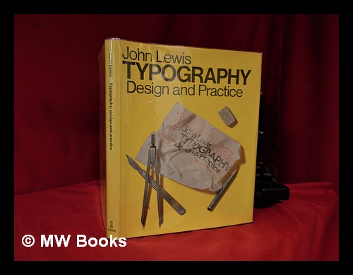 Typography, design and practice / John Lewis by Lewis, John (1912-1996): (1978) 1st edition ...