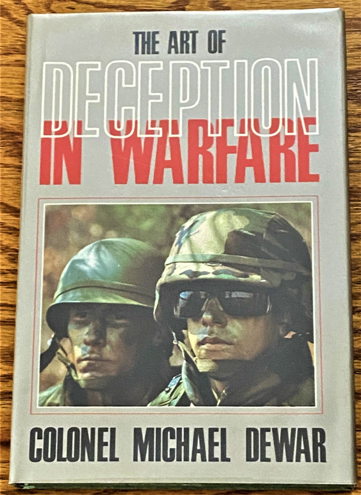 The Art of Deception in Warfare by Colonel Michael Dewar: (1989) | My ...